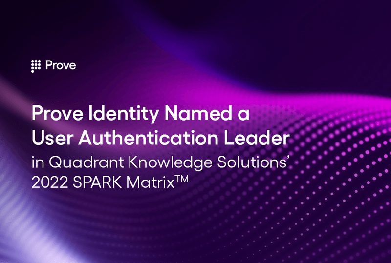 Prove Identity Named a User Authentication Leader in Quadrant Knowledge Solutions’ 2022 SPARK ...